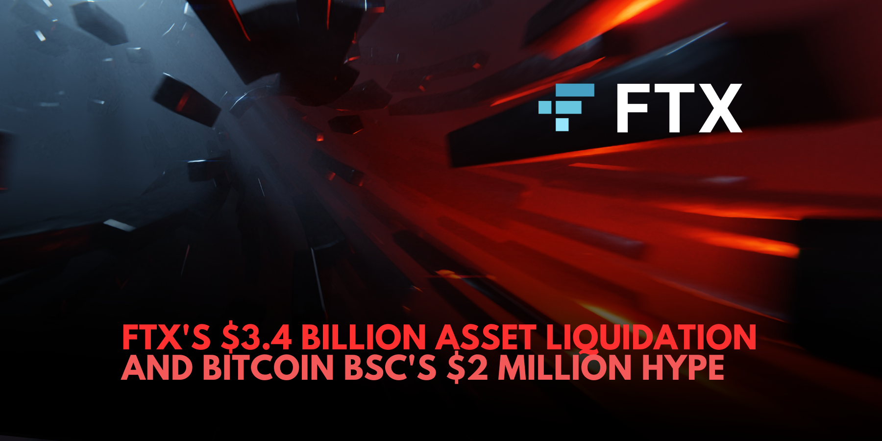FTX Asset Liquidation Sparks Concerns, but Newcomer Bitcoin BSC Raises ...