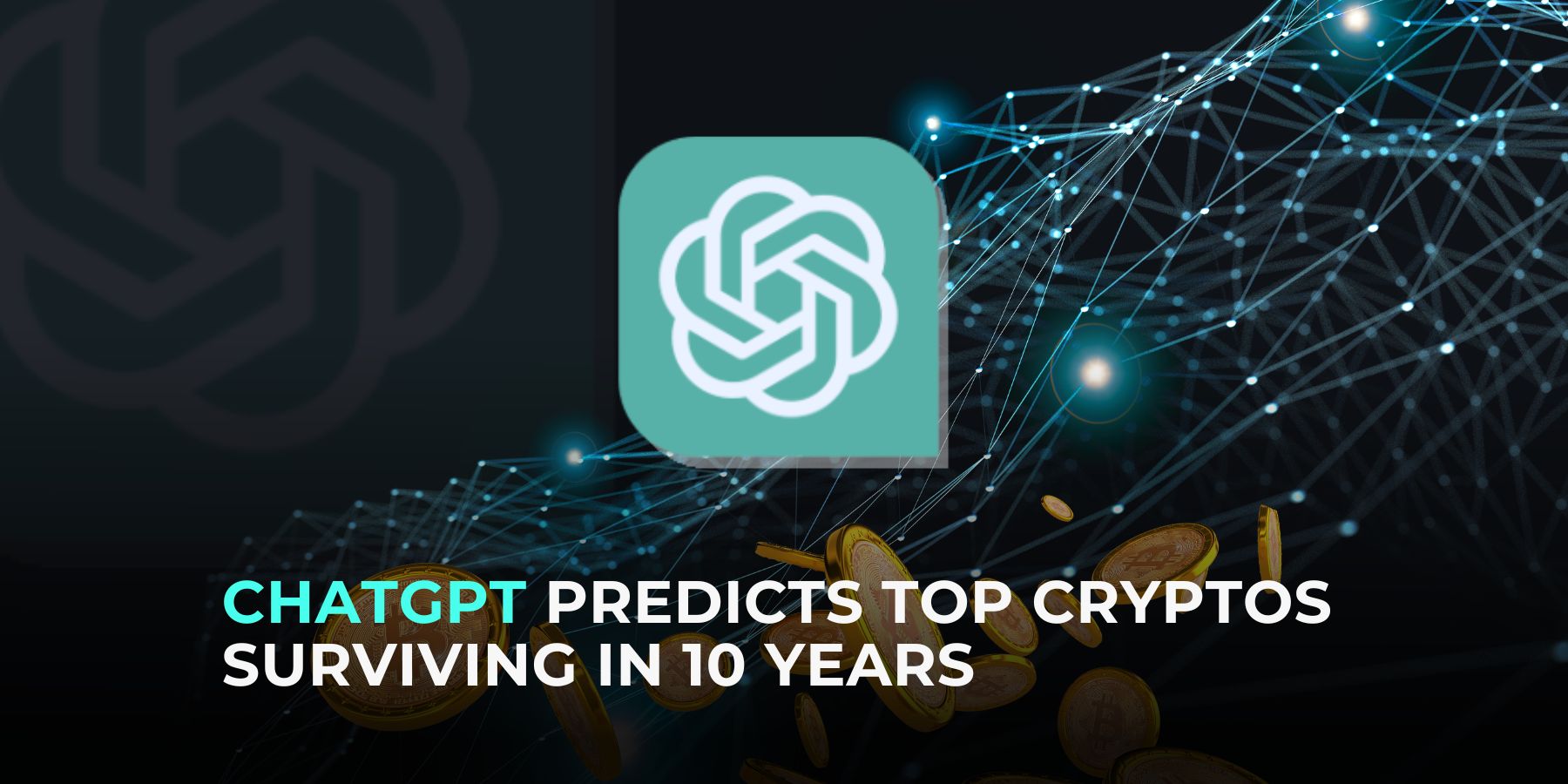 Which Cryptocurrencies Will Survive in 10 Years? ChatGPT Provides an A ...