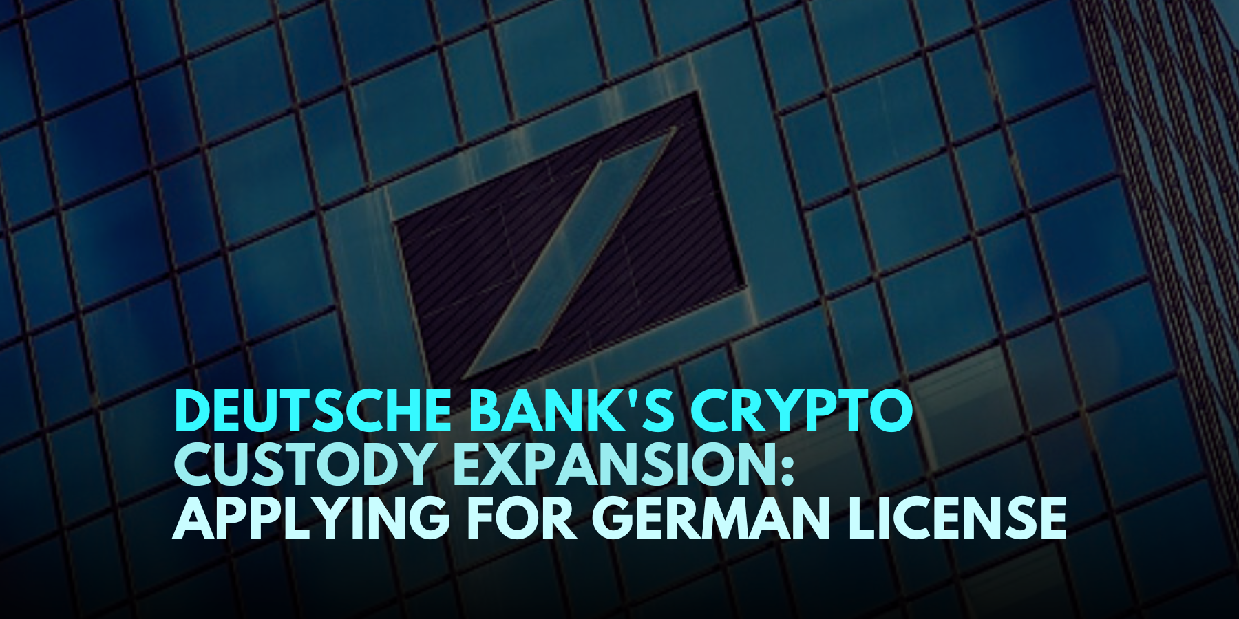 Deutsche Bank Seeks German Crypto Custody License: Expanding into Digi ...