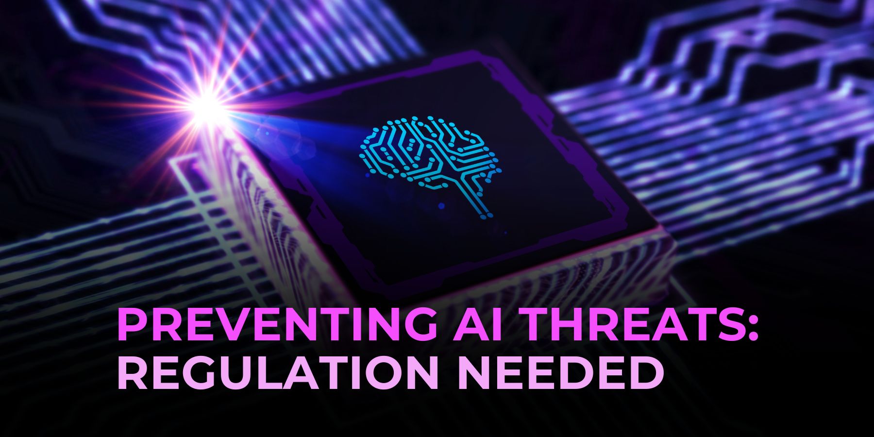 AI Regulation Needed in 2 Years to Prevent Potential Threats to Humani ...